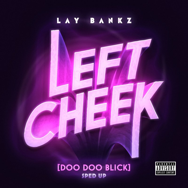 Lay Bankz - Left Cheek (Doo Doo Blick) Lyrics | Musixmatch
