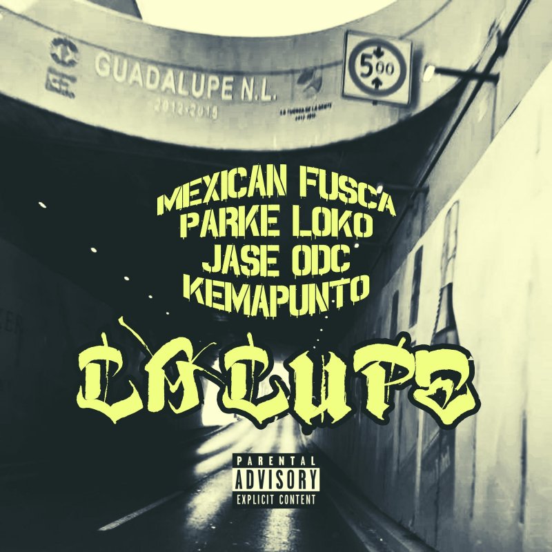 Letra de La Lupe (feat. Parke Loko, Jase ODC & Kemapunto) de Mexican ...