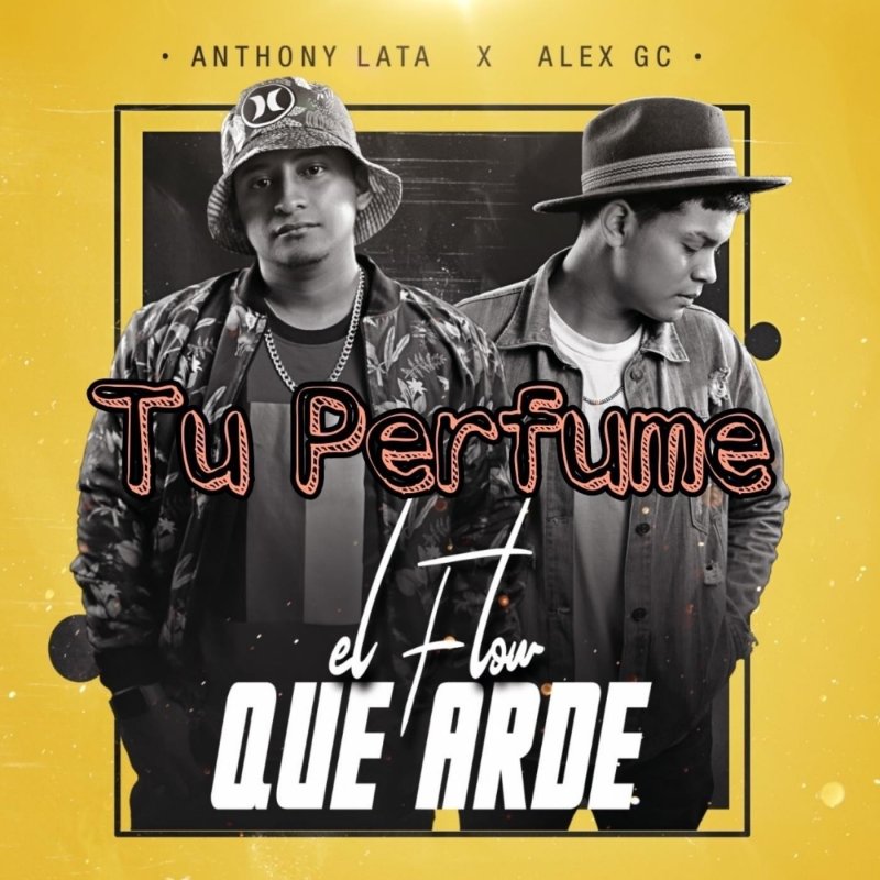 Letra de Tu Perfume de El Flow Que Arde | Musixmatch