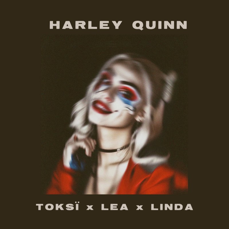 toksi - HARLEY QUINN Lyrics | Musixmatch