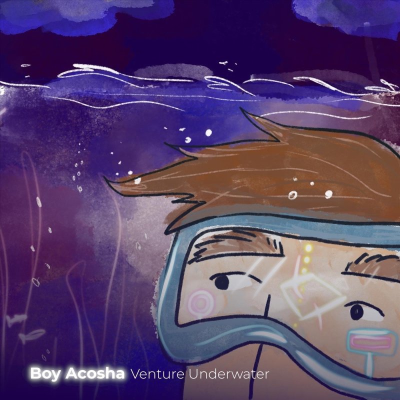 Letra de Venture Underwater de Boy Acosha | Musixmatch Letra de Venture Underwater de Boy Acosha | Musixmatch