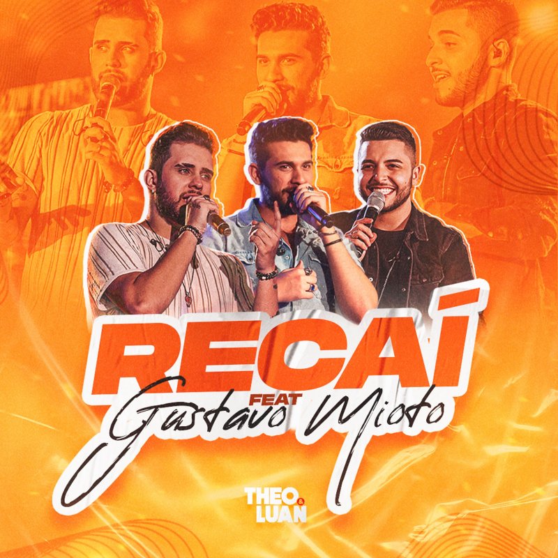 Theo & Luan feat. Gustavo Mioto - Recaí (feat. Gustavo Mioto) [Ao Vivo ...