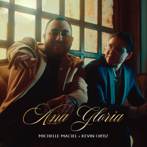Michelle Maciel, Kevin Ortiz - Letras de Ana Gloria | Musixmatch
