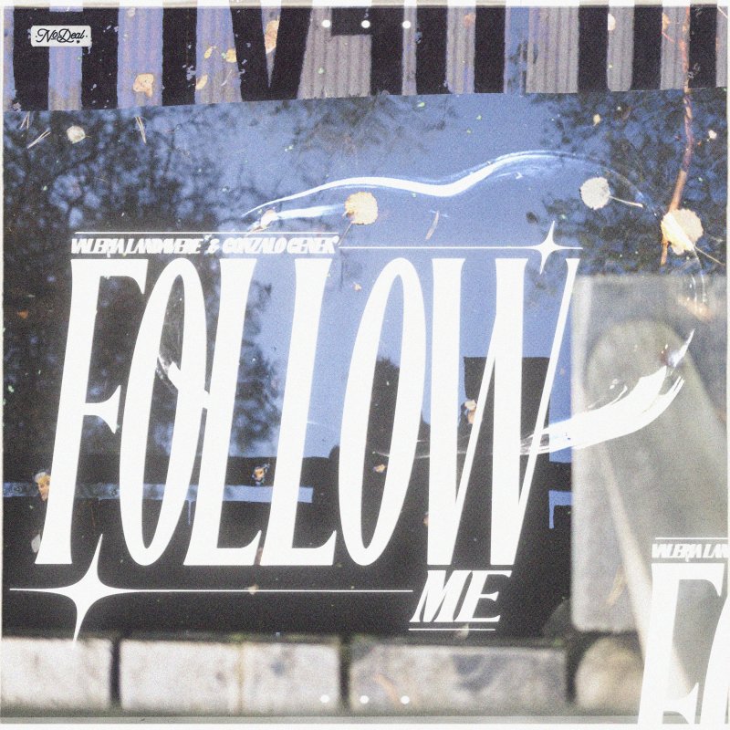 Letra de Follow Me de No Deal feat. Gonzalo Genek & Valeria | Musixmatch