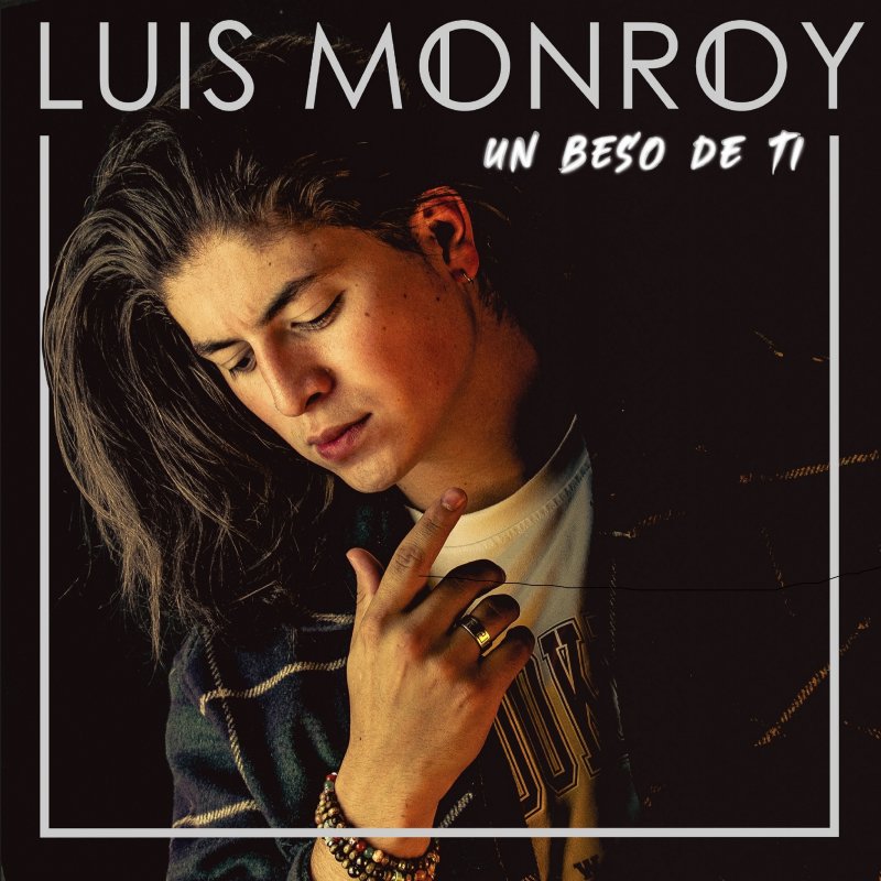 Letra de Un Beso de Ti de Luis Monroy | Musixmatch