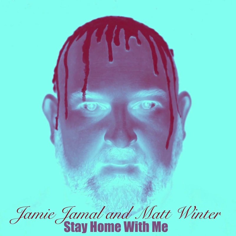 JAMIE JAMAL - Stay Home With Me (feat. Matt Winter) Lyrics | Musixmatch