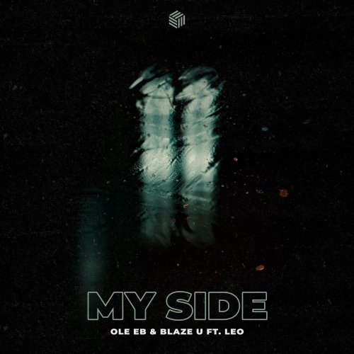 Ole Eb, Blaze U, Leo - My Side lyrics | Musixmatch