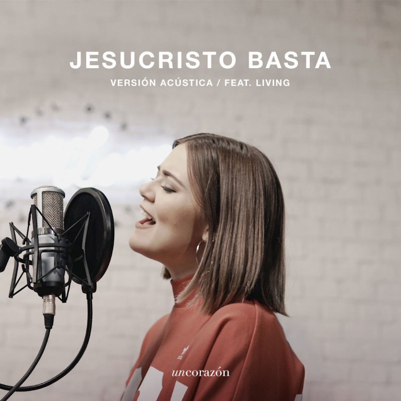 Letra de Jesucristo Basta - Versión Acústica de Un Corazón feat. Living ...