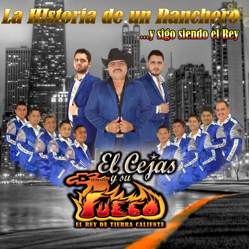 El Cejas y Su Banda Fuego - La Historia de un Ranchero Lyrics | Musixmatch