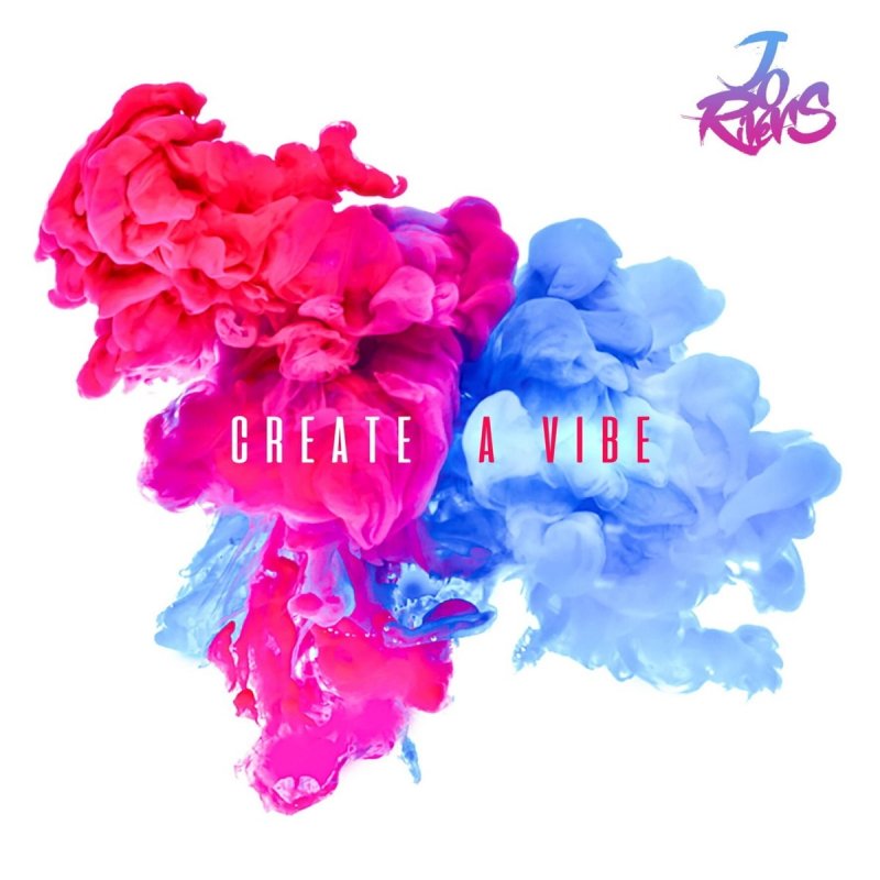 Jo Rivers - Create a Vibe Lyrics | Musixmatch