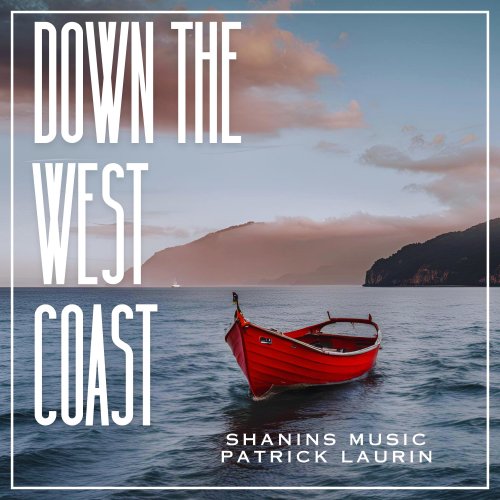 Shanins Music - paroles de Down the West Coast (feat. Patrick Laurin) | Musixmatch