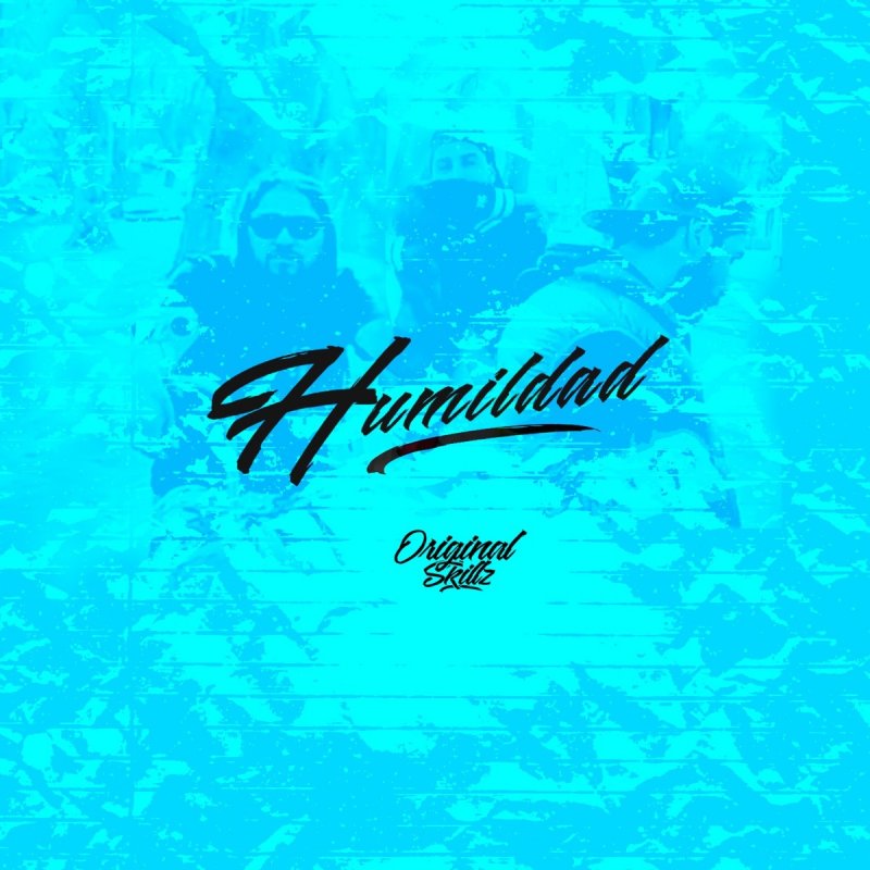 Letra de Humildad de OriginalSkillz | Musixmatch