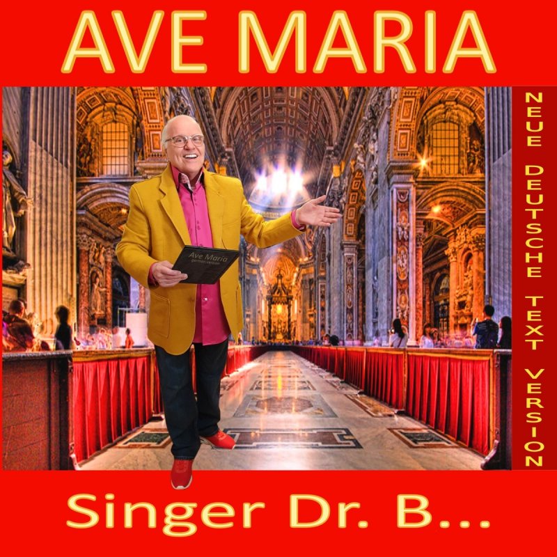 Singer Dr. B... - Ave Maria - Neue deutsche Text Version Lyrics ...