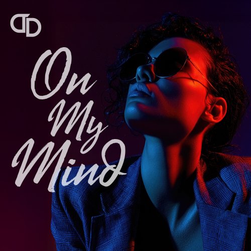 DESMIND - On My Mind Lyrics | Musixmatch