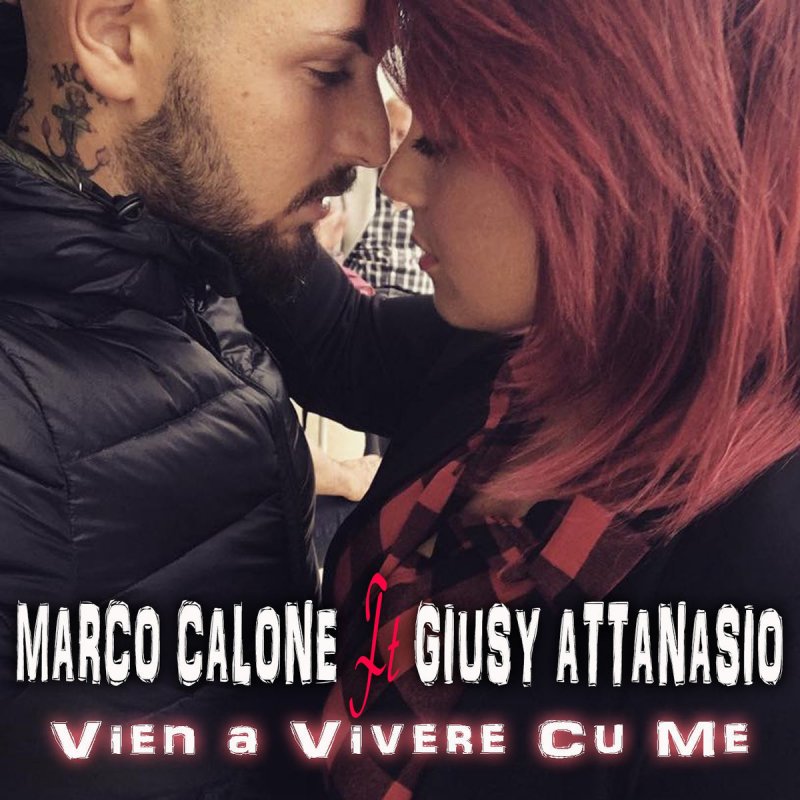Marco Calone feat. Giusy Attanasio - Vien a vivere cu me testo | Musixmatch Marco Calone feat. Giusy Attanasio - Vien a vivere cu me testo | Musixmatch