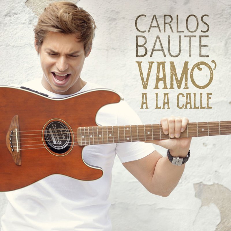 Letra de Vamo´ a la calle de Carlos Baute | Musixmatch