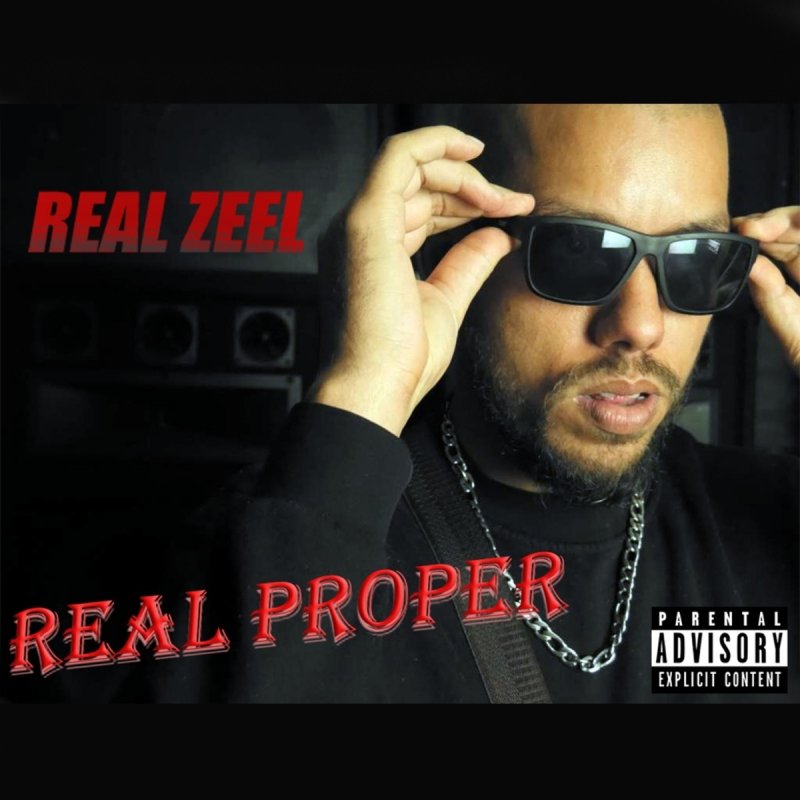 Letra de Real Proper de The Real Zeel | Musixmatch