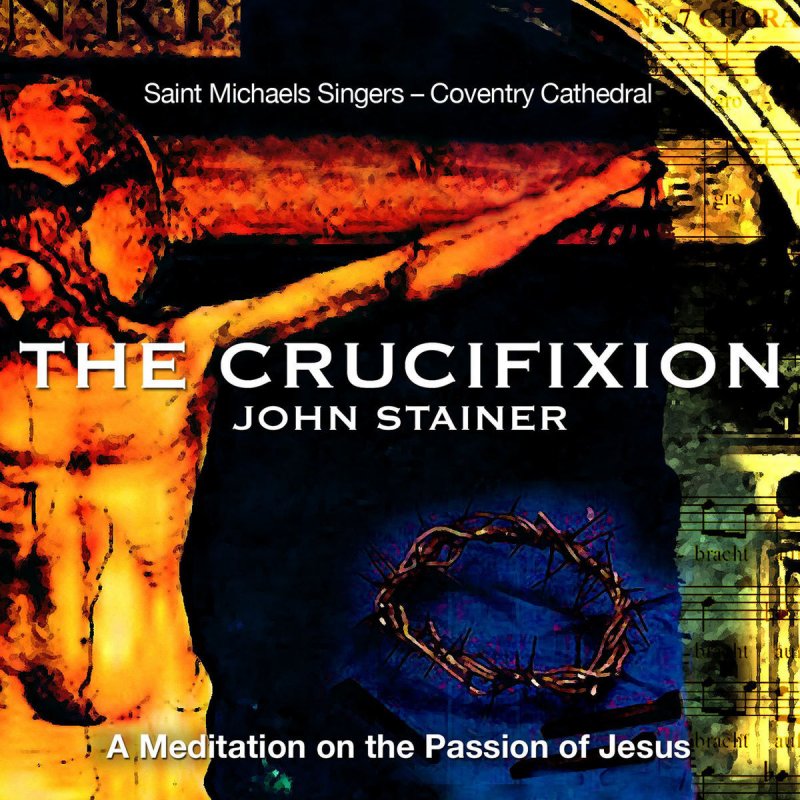 John Stainer feat. Saint Michael's Singers - The Crucifixion: Hymn ...