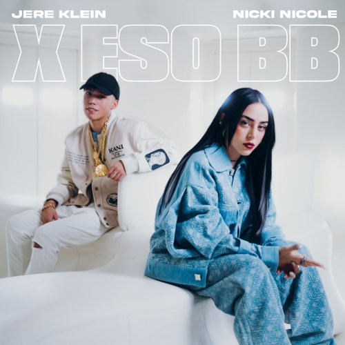 Letras del álbum X ESO BB de Jere Klein feat. Nicki Nicole | Musixmatch