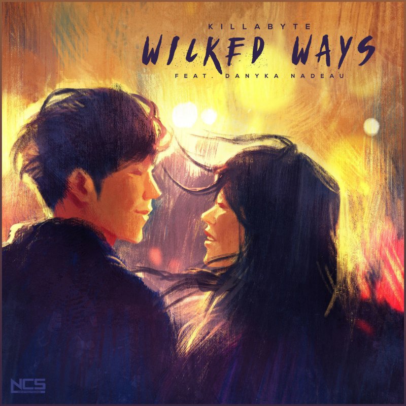 Killabyte feat. Danyka Nadeau - Wicked Ways Lyrics | Musixmatch