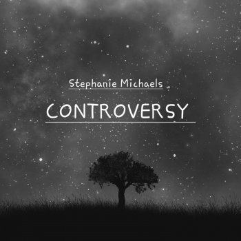 Letra de Stephanie Michaels - Controversy | Musixmatch