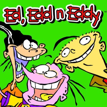 Letra de Ed, Edd n Eddy - Pop Goes the Ed / Over Your Ed | Musixmatch