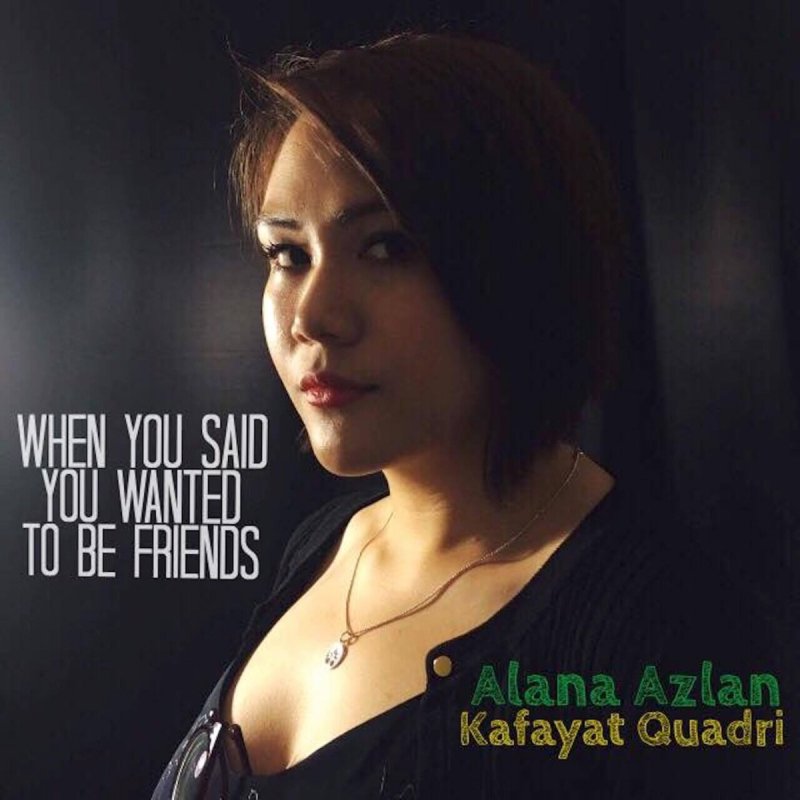 Letra de When You Said You Wanted to Be Friends de Kafayat Quadri feat ...