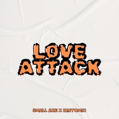 Small Axe - Love Attack lyrics | Musixmatch