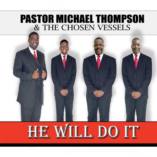 Pastor Michael Thompson & The Chosen Vessels - All You Need Is a Little ...