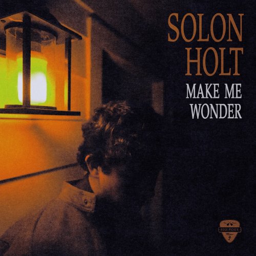 Solon Holt - Make Me Wonder lyrics | Musixmatch