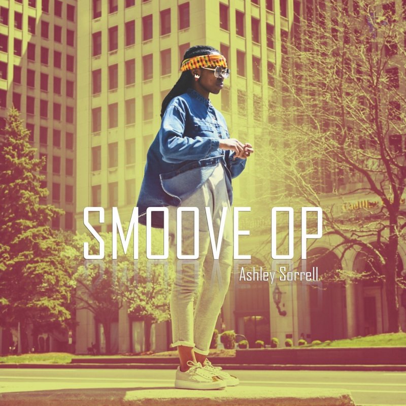 Ashley Sorrell - Smoove Op Lyrics | Musixmatch