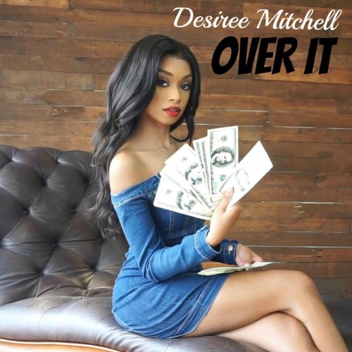 Desiree Mitchell - Over It lyrics | Musixmatch