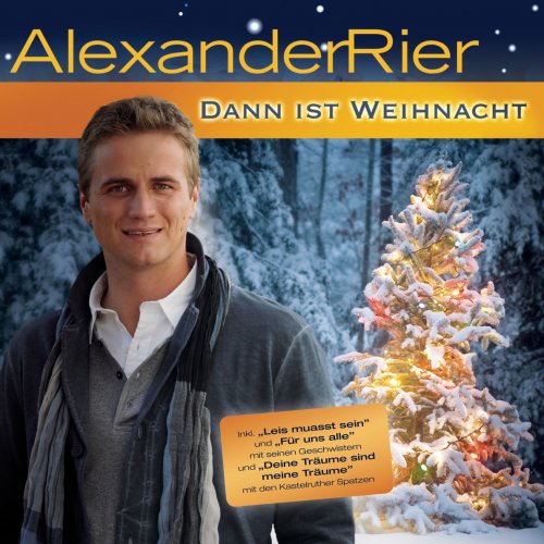 Alexander Rier - A Weihnacht wie's früher war lyrics | Musixmatch