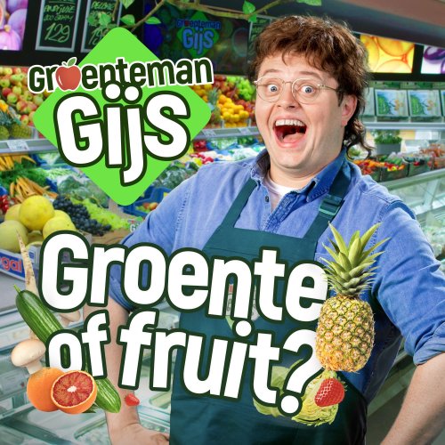 Groente of Fruit? by Groenteman Gijs album lyrics | Musixmatch