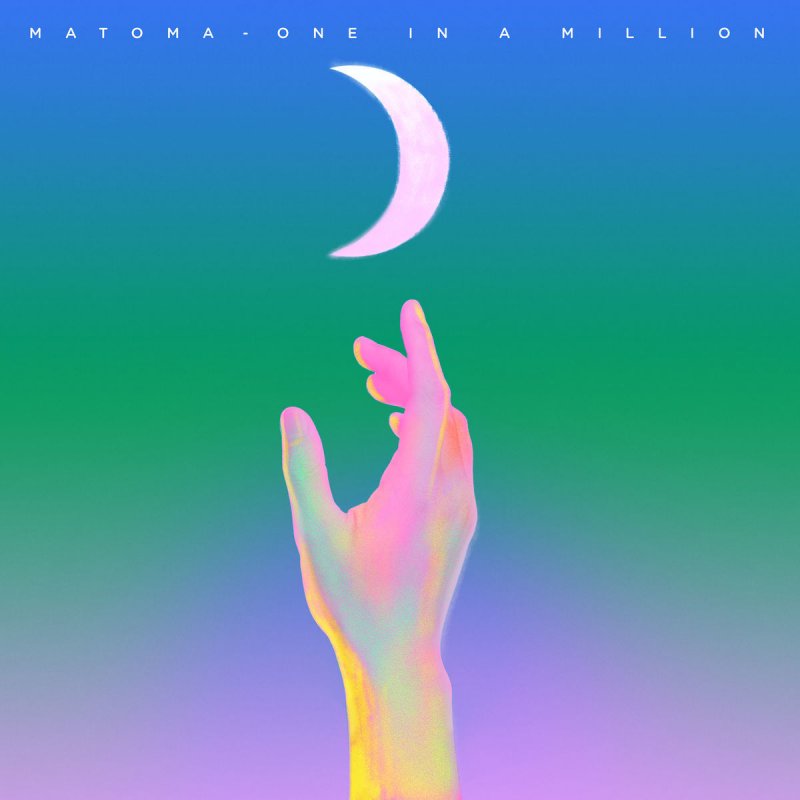 Letra De One In A Million De Matoma Musixmatch