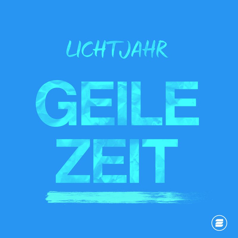 Lichtjahr - Geile Zeit Lyrics | Musixmatch