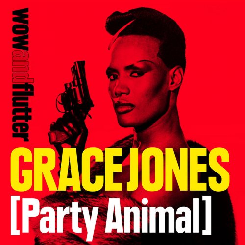 Wow - Grace Jones (Party Animal) lyrics | Musixmatch