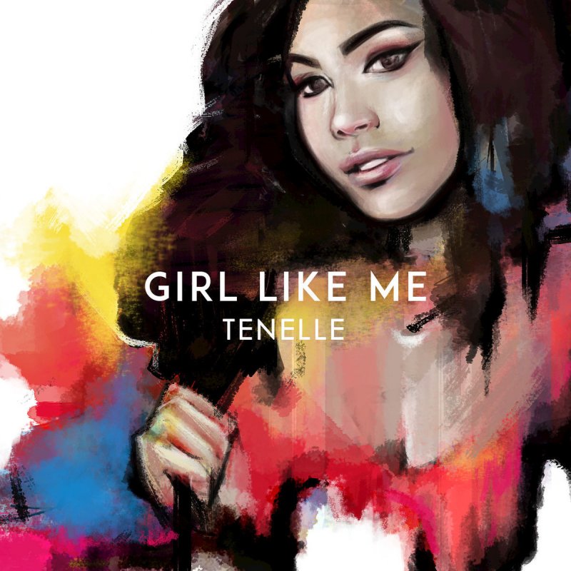 Tenelle - Girl Like Me paroles | Musixmatch