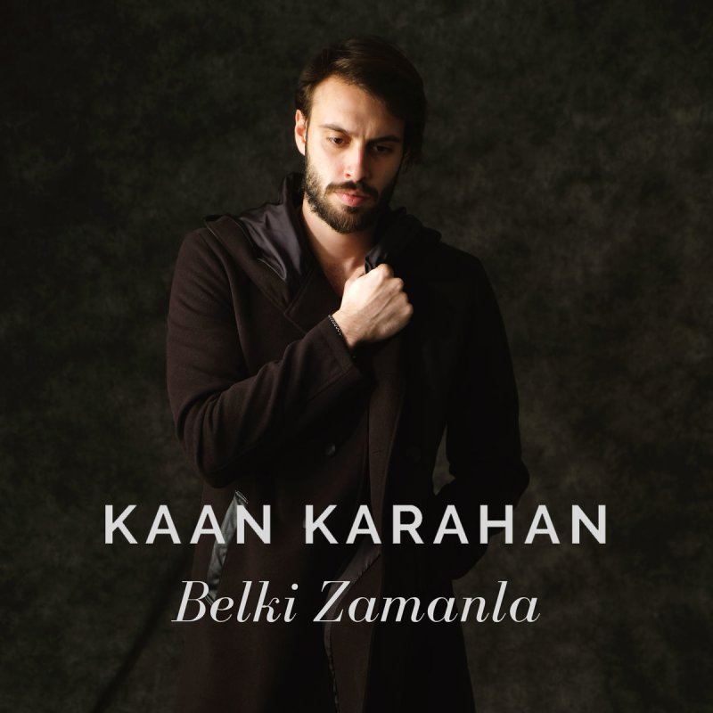 Kaan Karahan - Belki Zamanla Lyrics | Musixmatch