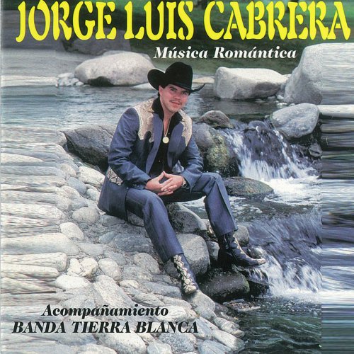 Letra de Jorge Luis Cabrera con Banda Tierra Blanca - Música Romántica ...