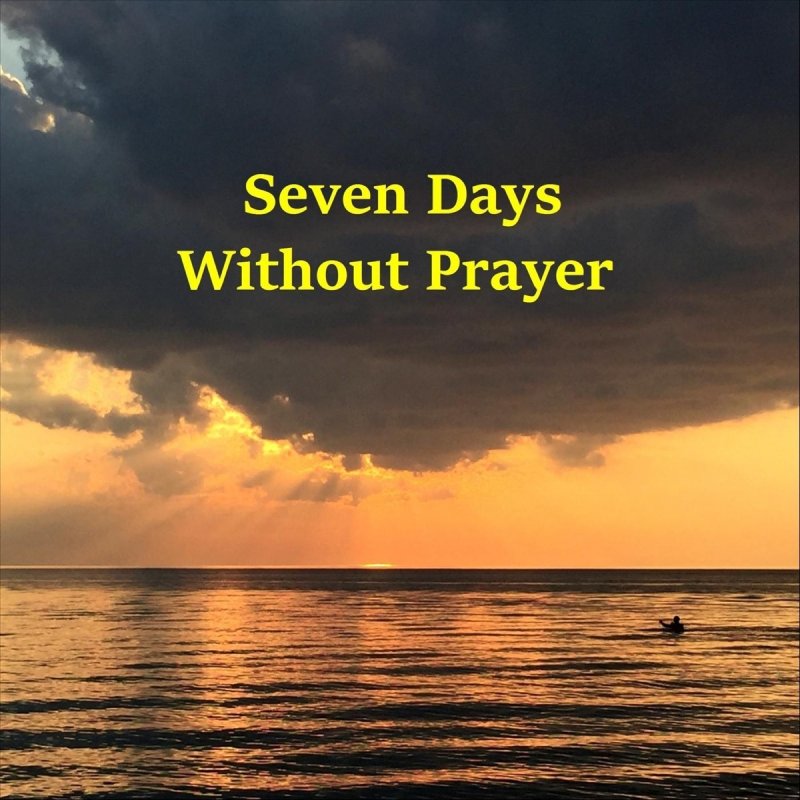 David Kai - Seven Days Without Prayer Lyrics | Musixmatch