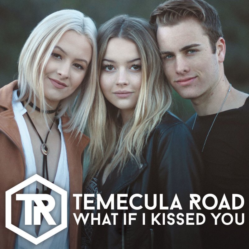 Temecula Road - What If I Kissed You Lyrics | Musixmatch