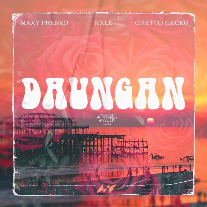 KXLE feat. Ghetto Gecko & MaxyPresko - Daungan Lyrics | Musixmatch