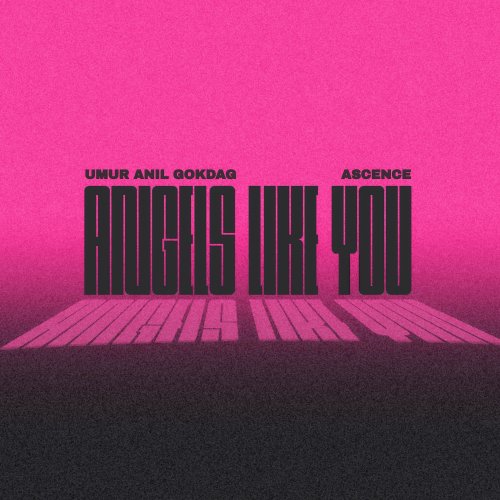 Letra de Umur Anil Gokdag - Angels Like You | Musixmatch