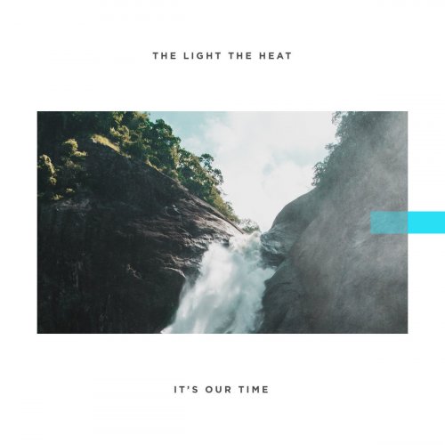 The Light the Heat - It's Our Time lyrics | Musixmatch