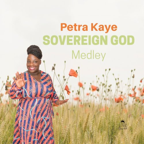 Petra Kaye - Sovereign God Medley lyrics | Musixmatch