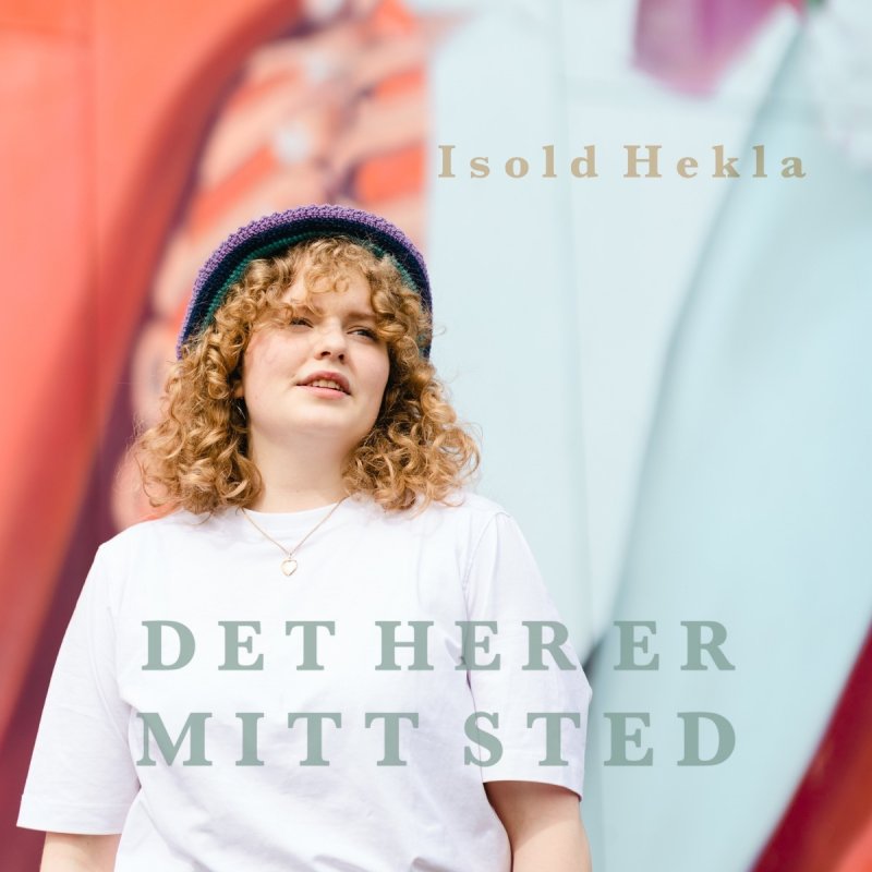 Isold Hekla - Det her er mitt sted Lyrics | Musixmatch