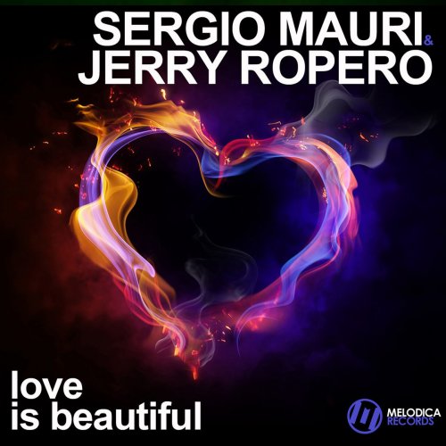 Sergio Mauri, Jerry Ropero - Love is beautiful - Jerry Ropero remix ...