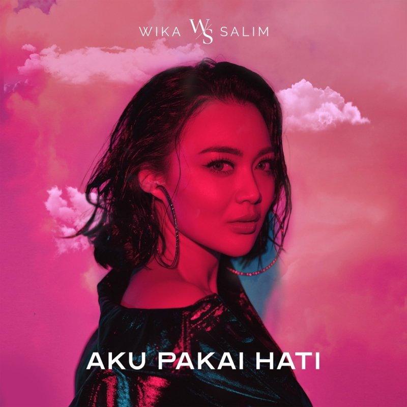 Letra de Aku Pakai Hati de Wika Salim | Musixmatch