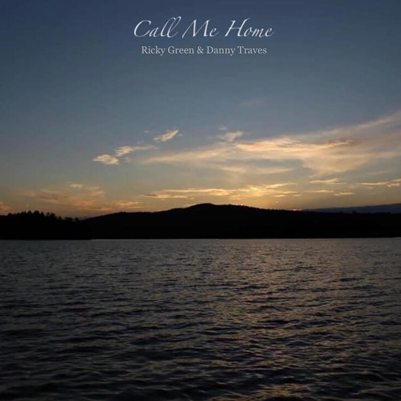 Ricky Green & Danny Traves - Call Me Home Lyrics | Musixmatch